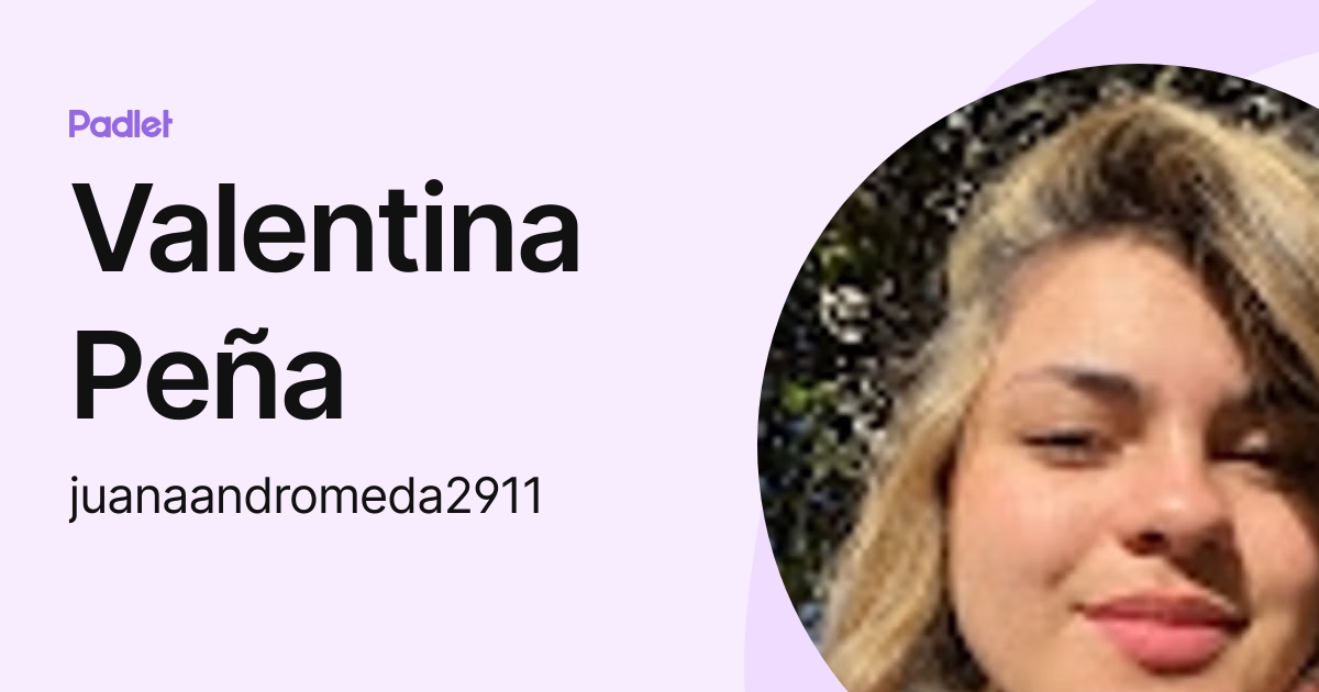 Valentina Peña (juanaandromeda2911) profile | Padlet