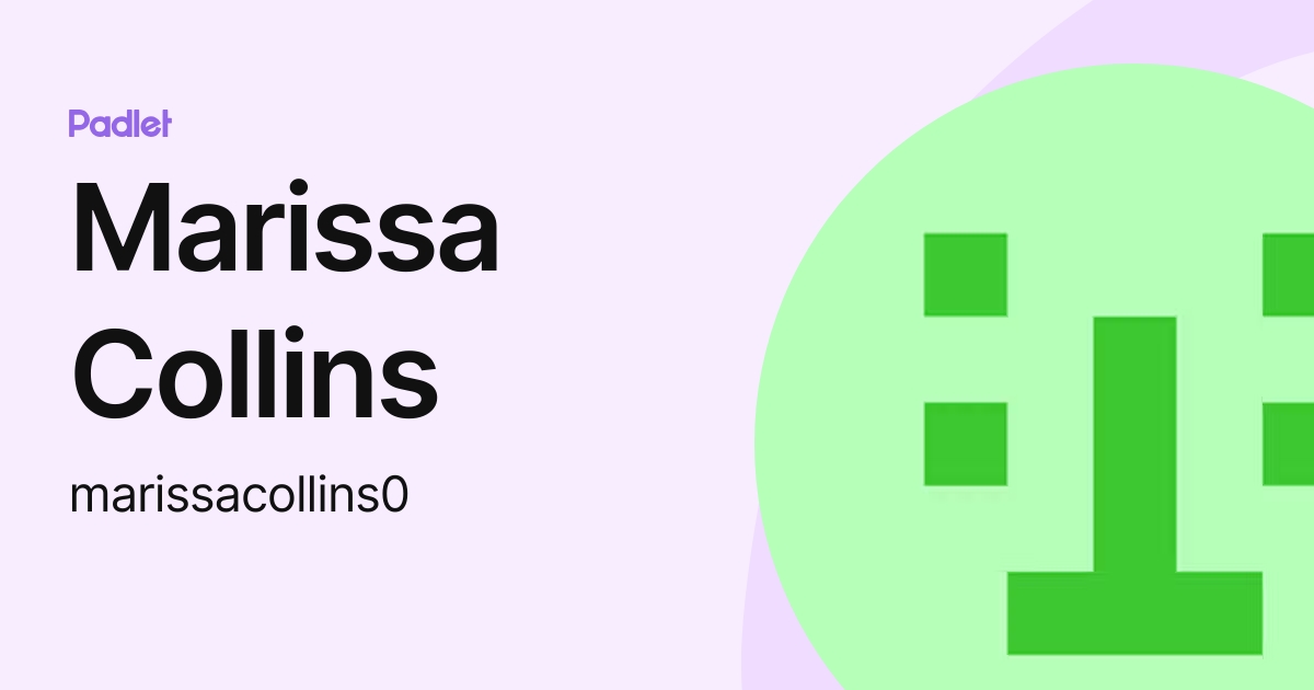 Marissa Collins (marissacollins0) profile | Padlet