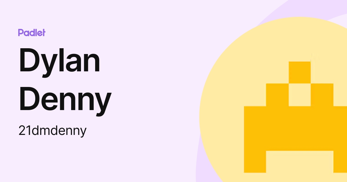 Dylan Denny (21dmdenny) profile | Padlet