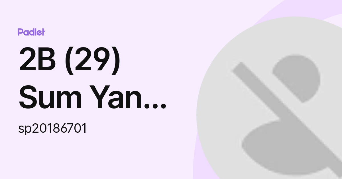 2B (29) Sum Yan Tung (sp20186701) profile | Padlet