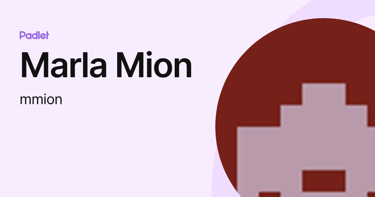 Marla Mion (mmion) profile | Padlet
