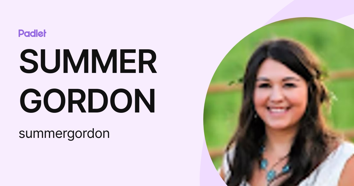SUMMER GORDON (summergordon) profile | Padlet