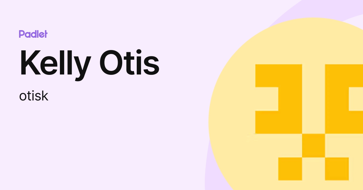 Kelly Otis (otisk) profile | Padlet