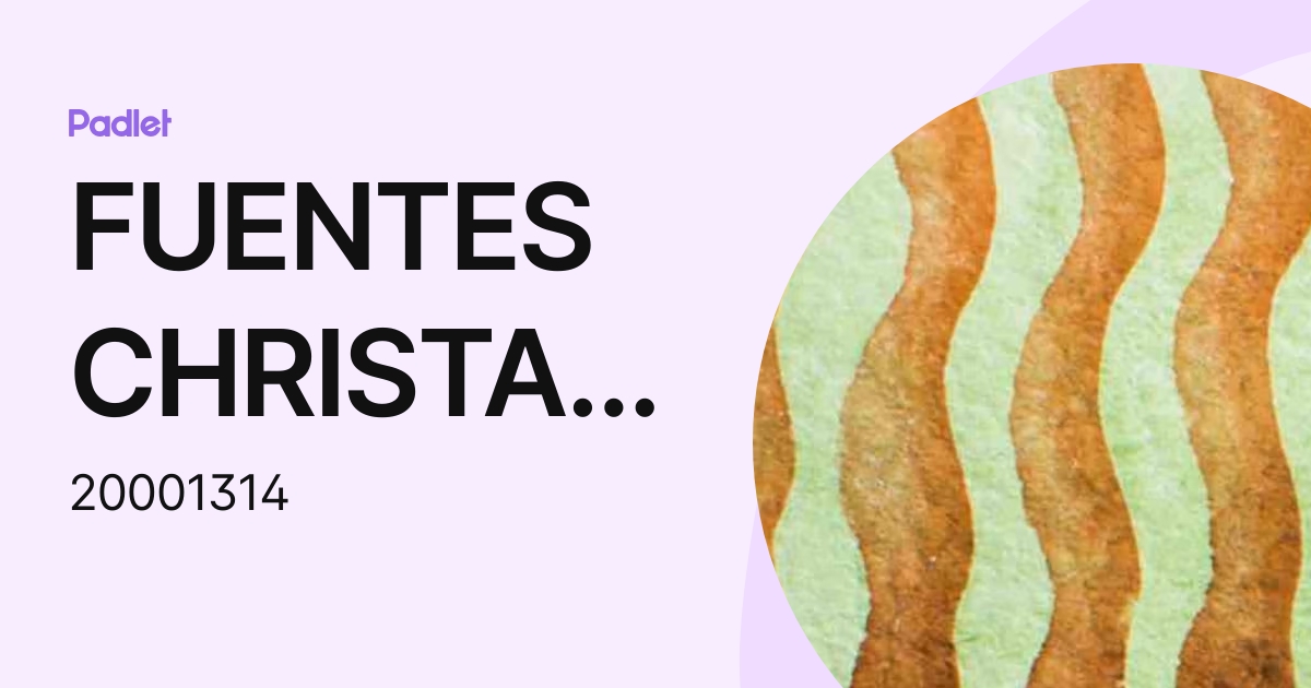 FUENTES CHRISTA DANIELLE DAYA (20001314) profile | Padlet
