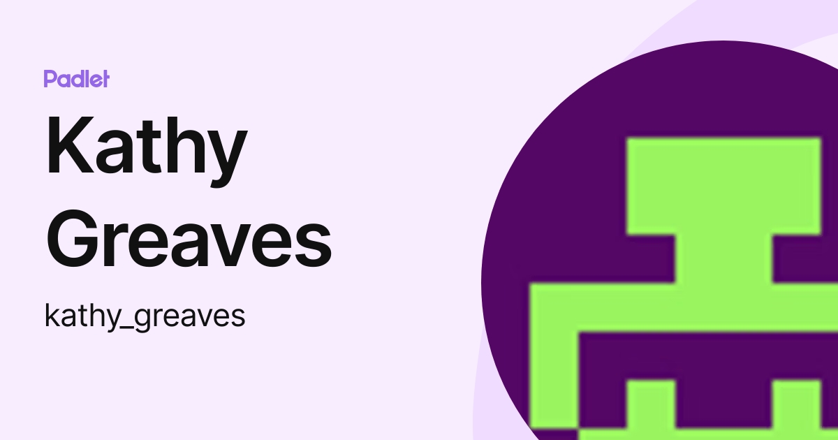 Kathy Greaves (kathy_greaves) profile | Padlet