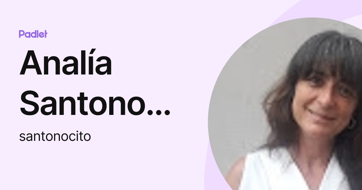 Analía Santonocito (santonocito) profile | Padlet