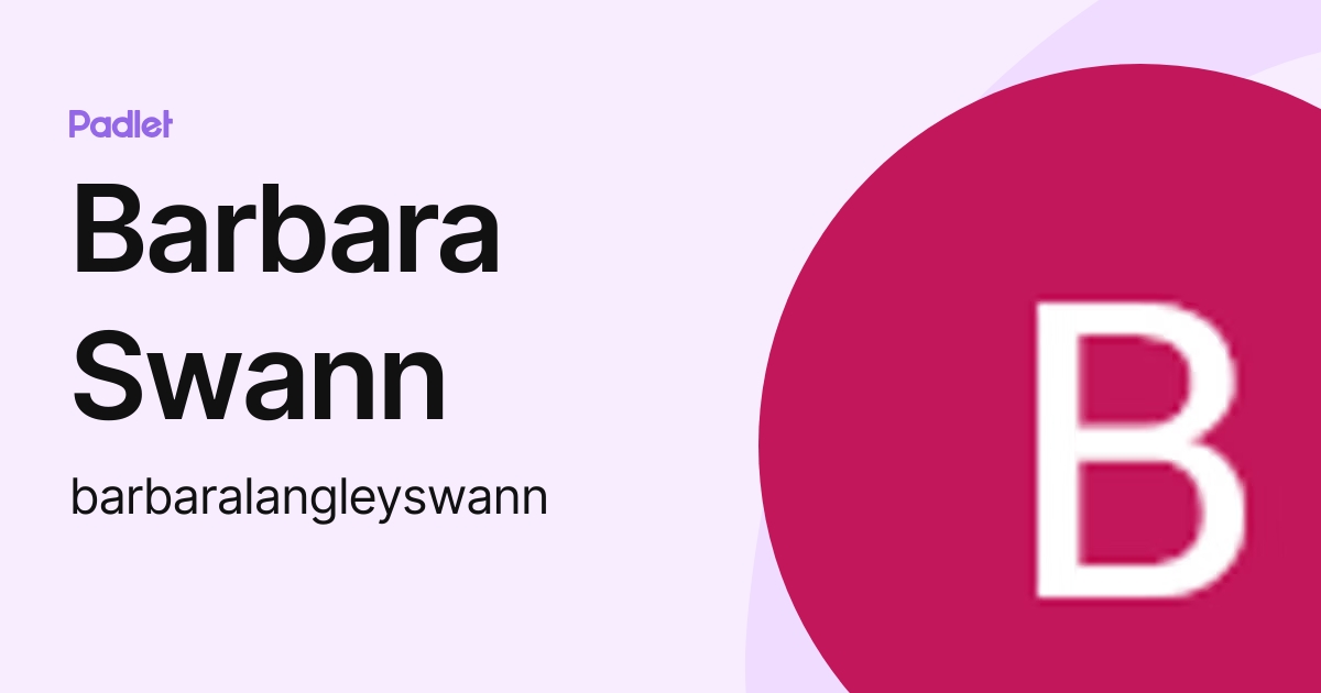 Barbara Swann (barbaralangleyswann) profile | Padlet