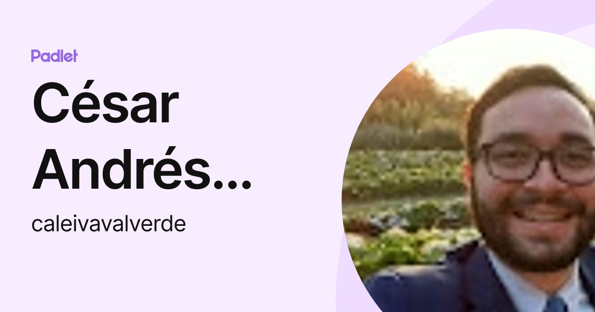 César Andrés Leiva Valverde (caleivavalverde) profile | Padlet