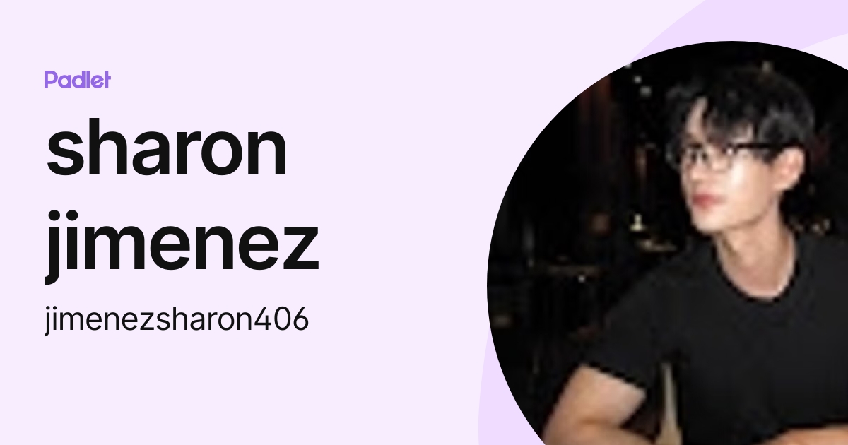 sharon jimenez (jimenezsharon406) profile | Padlet