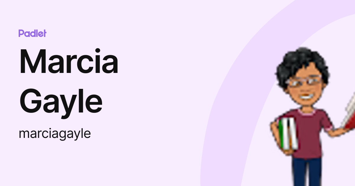 Marcia Gayle (marciagayle) profile | Padlet