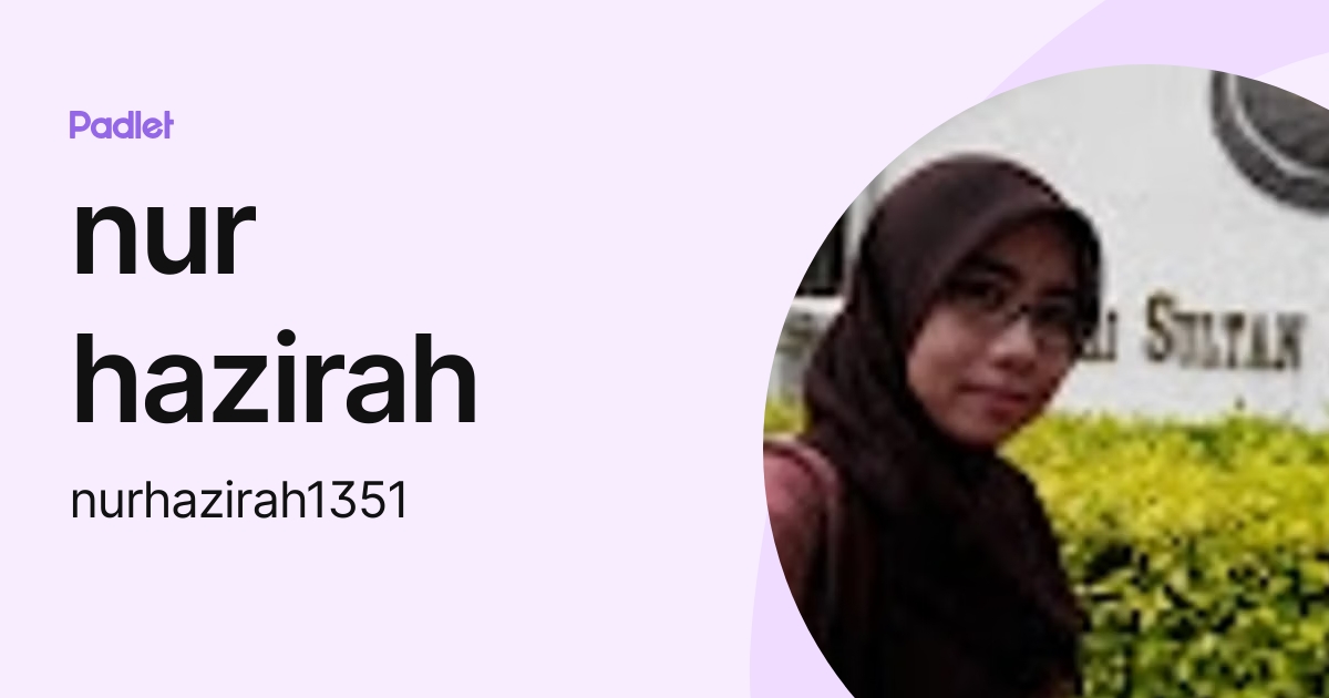 nur hazirah (nurhazirah1351) profile | Padlet