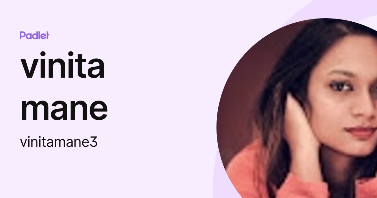 vinita mane (vinitamane3) profile | Padlet