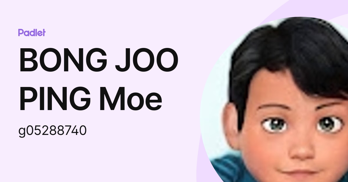 BONG JOO PING Moe (g05288740) profile | Padlet
