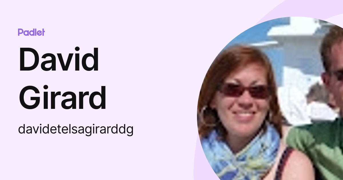 David Girard (davidetelsagirarddg) profile | Padlet