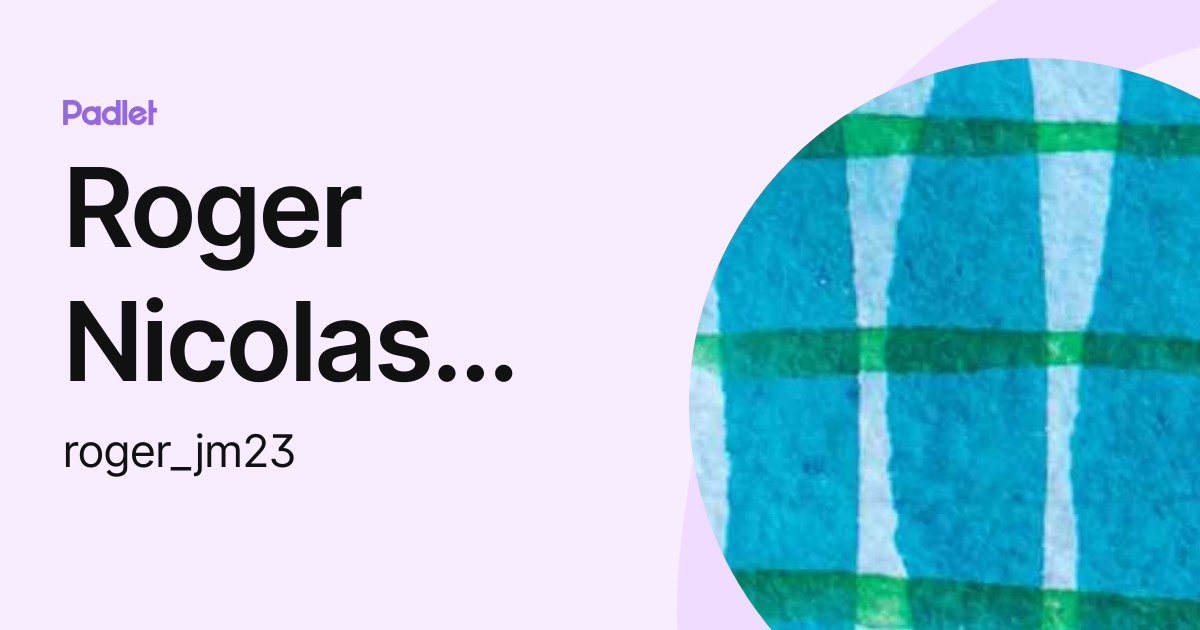 Roger Nicolas Calderon Ruiz Roger Jm23 Profile Padlet
