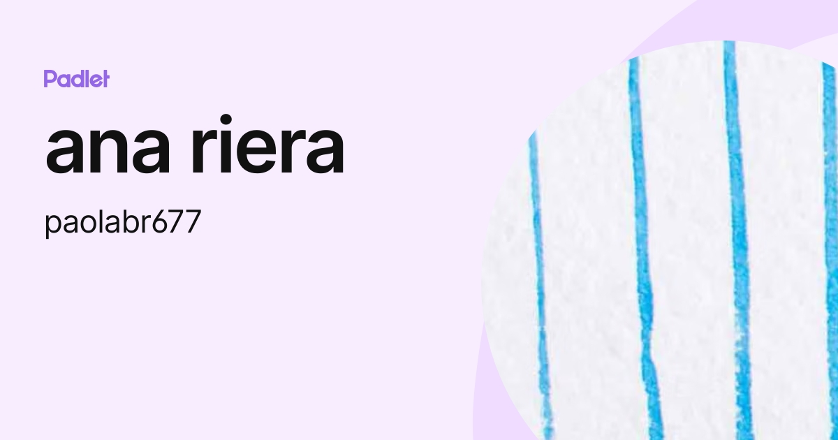 ana riera (paolabr677) profile | Padlet