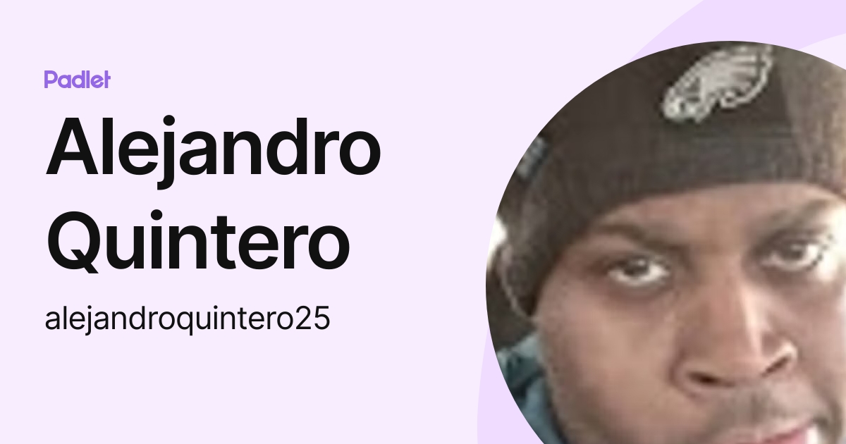 Alejandro Quintero (alejandroquintero25) profile | Padlet
