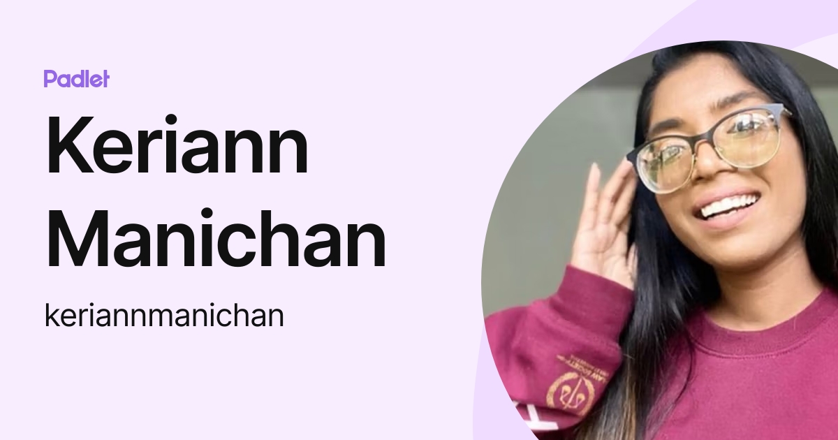 Keriann Manichan (keriannmanichan) profile | Padlet