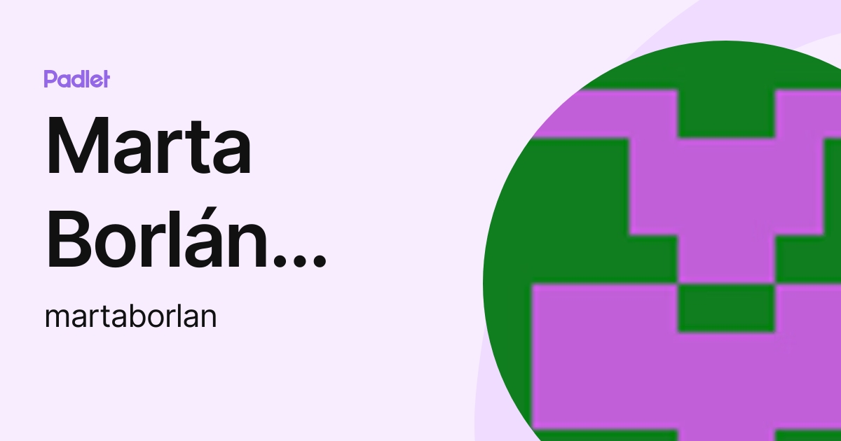 Marta Borlán Ansón (martaborlan) profile | Padlet