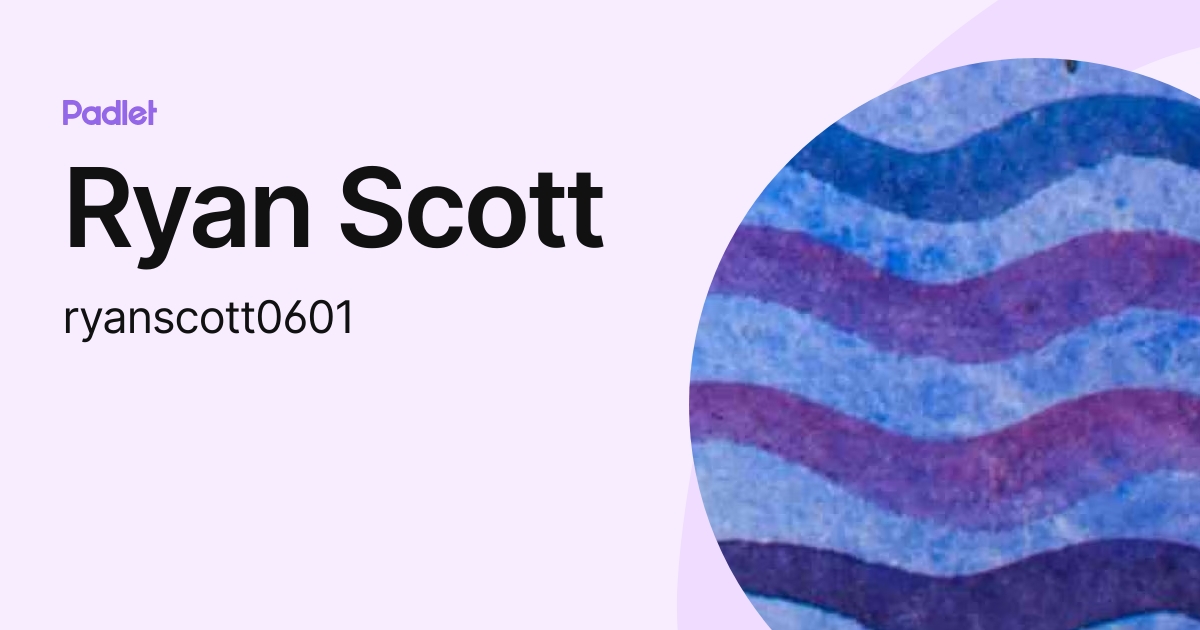 Ryan Scott (ryanscott0601) profile | Padlet