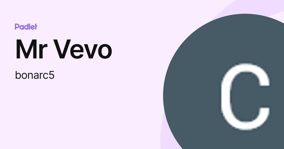 Mr Vevo (bonarc5) profile | Padlet