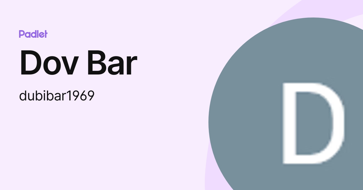 Dov Bar (dubibar1969) profile | Padlet