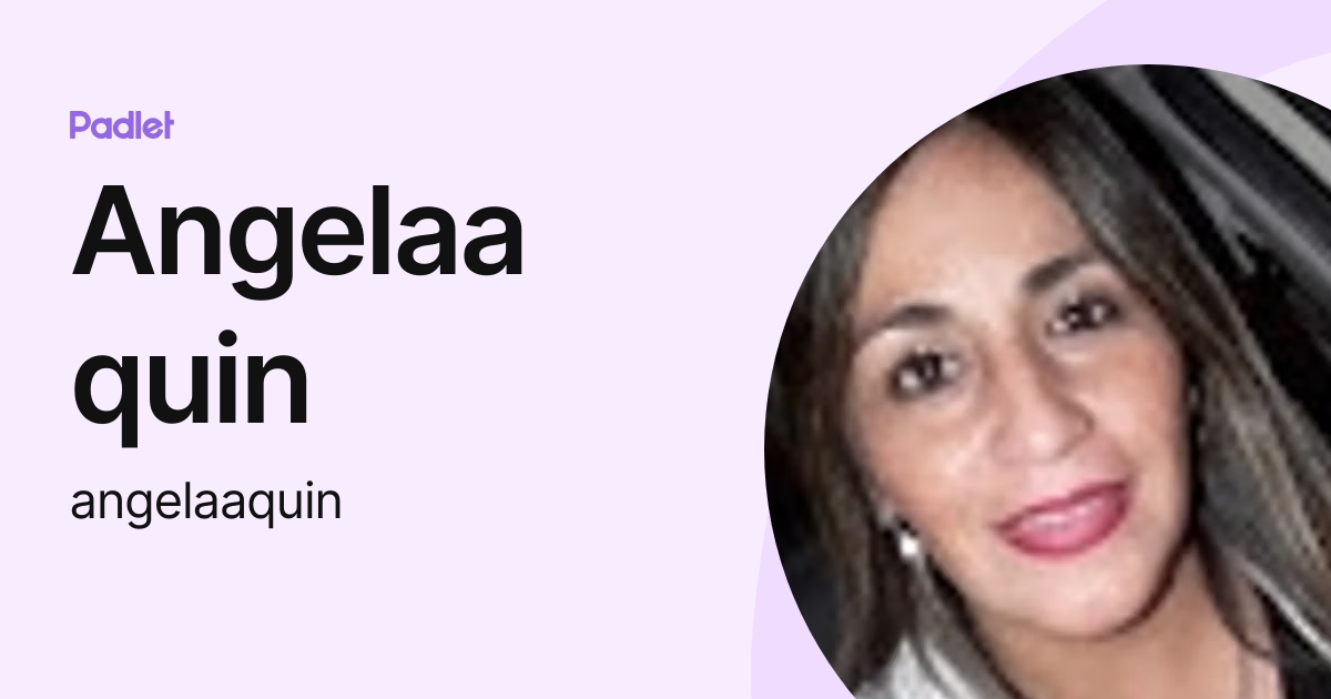 Angelaa quin (angelaaquin) profile | Padlet