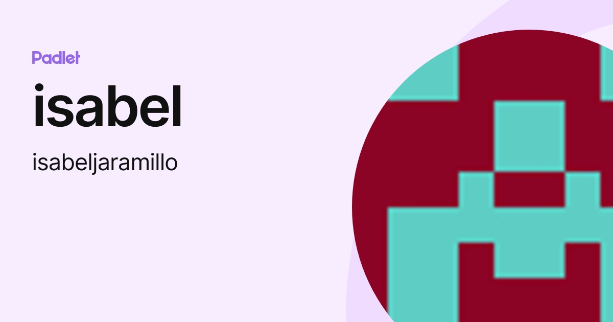isabel (isabeljaramillo) profile | Padlet