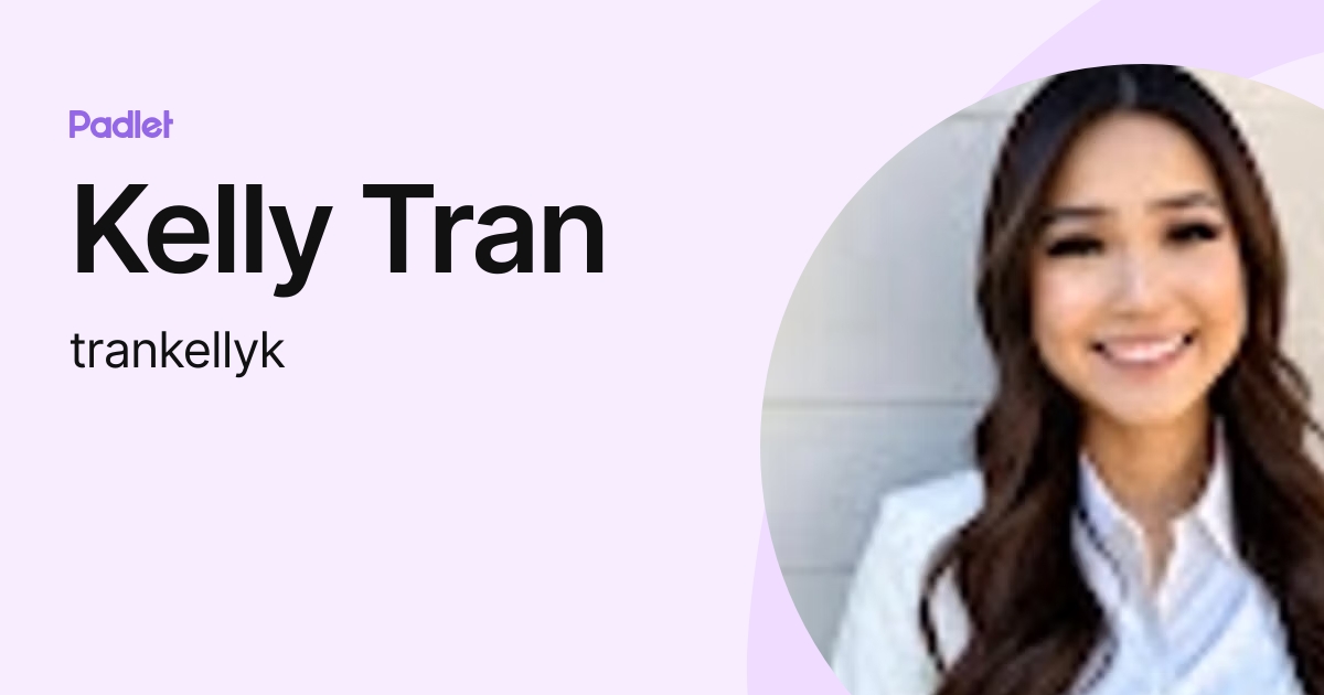 Kelly Tran (trankellyk) profile | Padlet