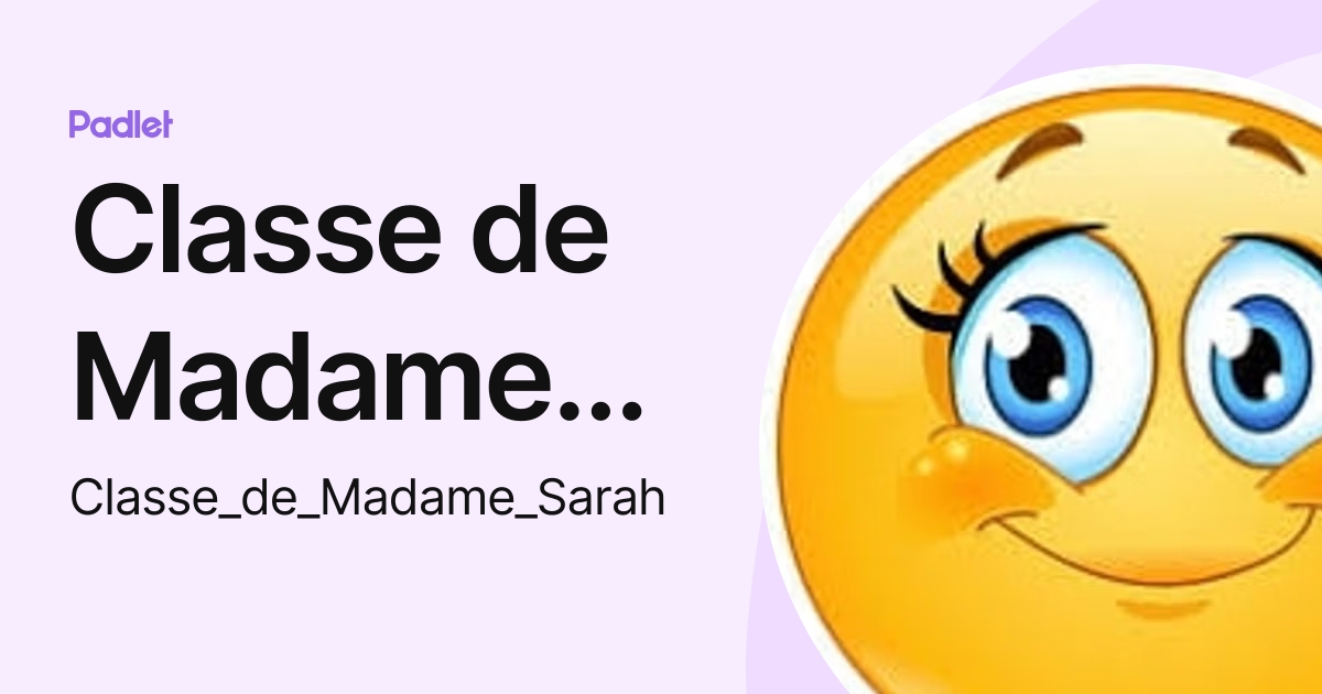 Classe de Madame Sarah (Classe_de_Madame_Sarah) profile | Padlet
