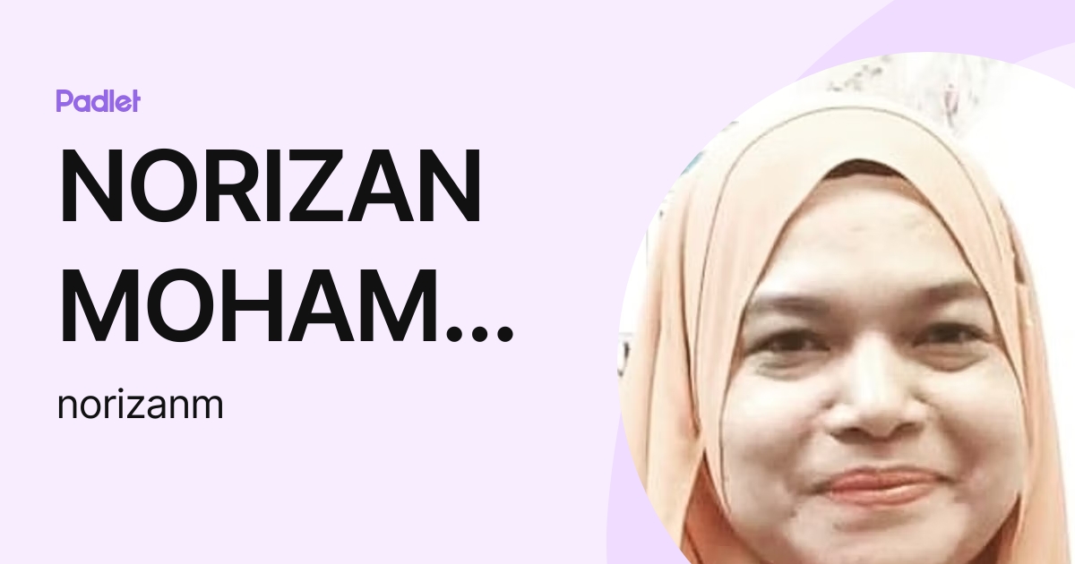 NORIZAN MOHAMAD (norizanm) profile | Padlet