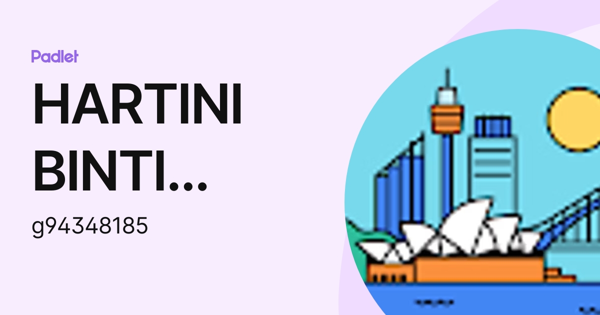 HARTINI BINTI ABDULLAH Moe (g94348185) profile | Padlet