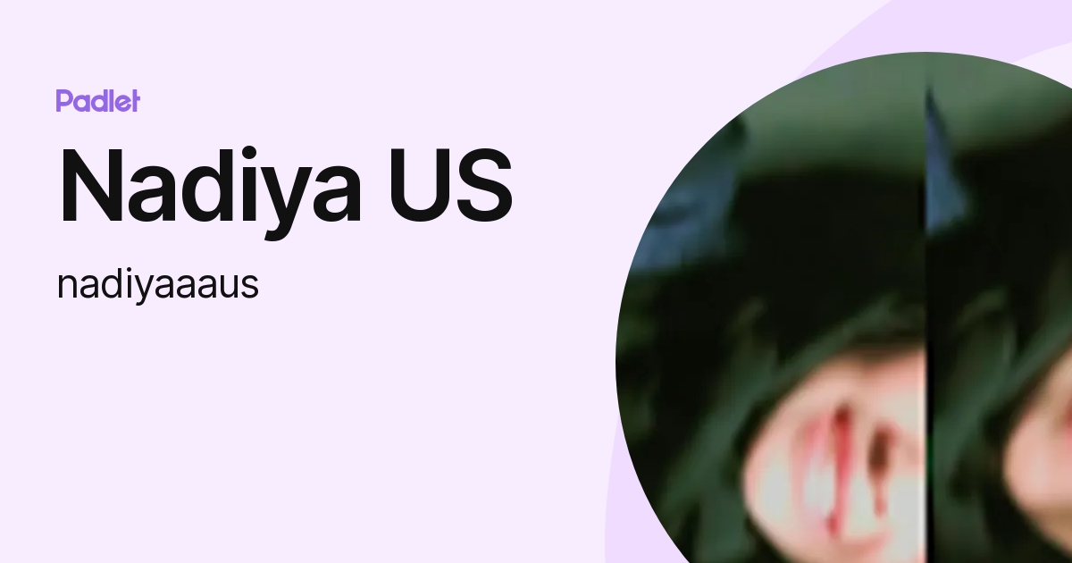 Nadiya US (nadiyaaaus) profile | Padlet