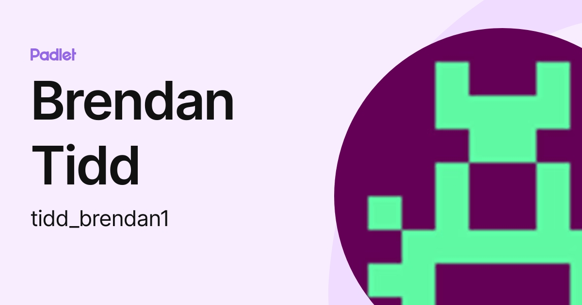Brendan Tidd (tidd_brendan1) profile | Padlet