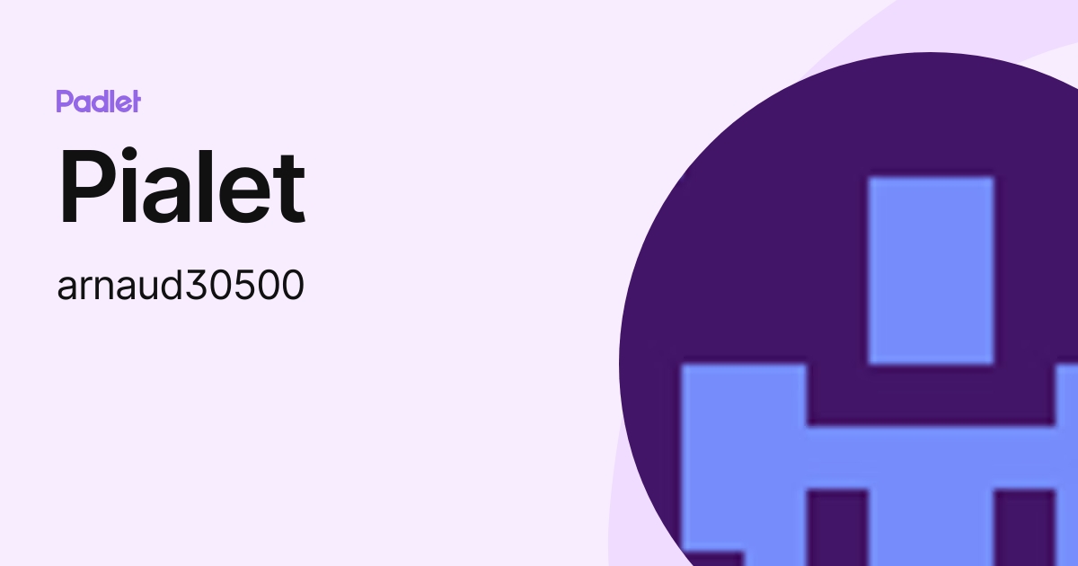 Pialet (arnaud30500) profile | Padlet