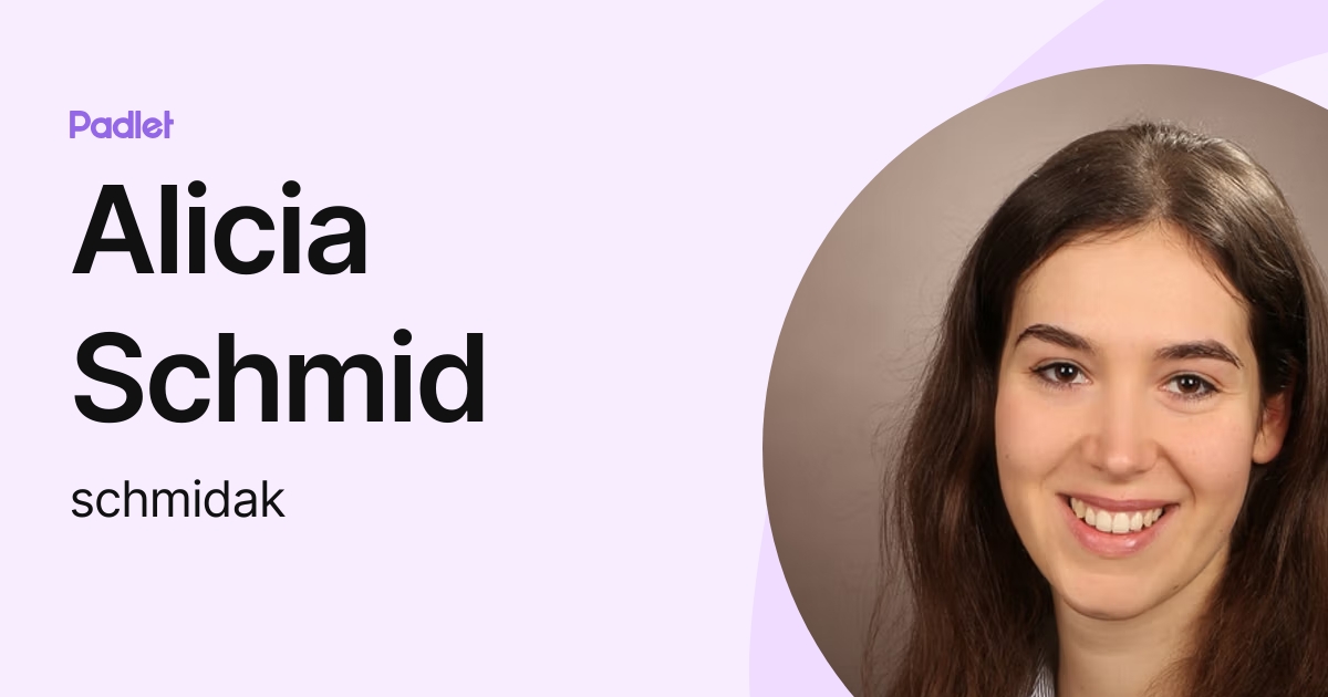 Alicia Schmid (schmidak) profile | Padlet