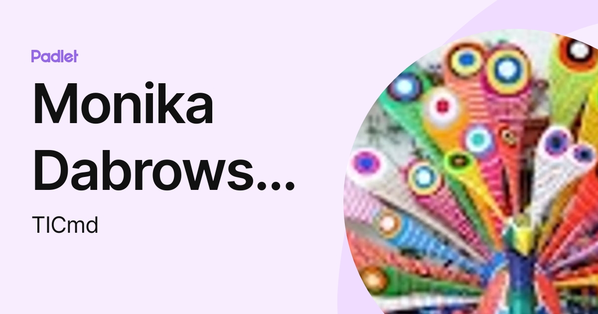 Monika Dabrowska (TICmd) perfil | Padlet