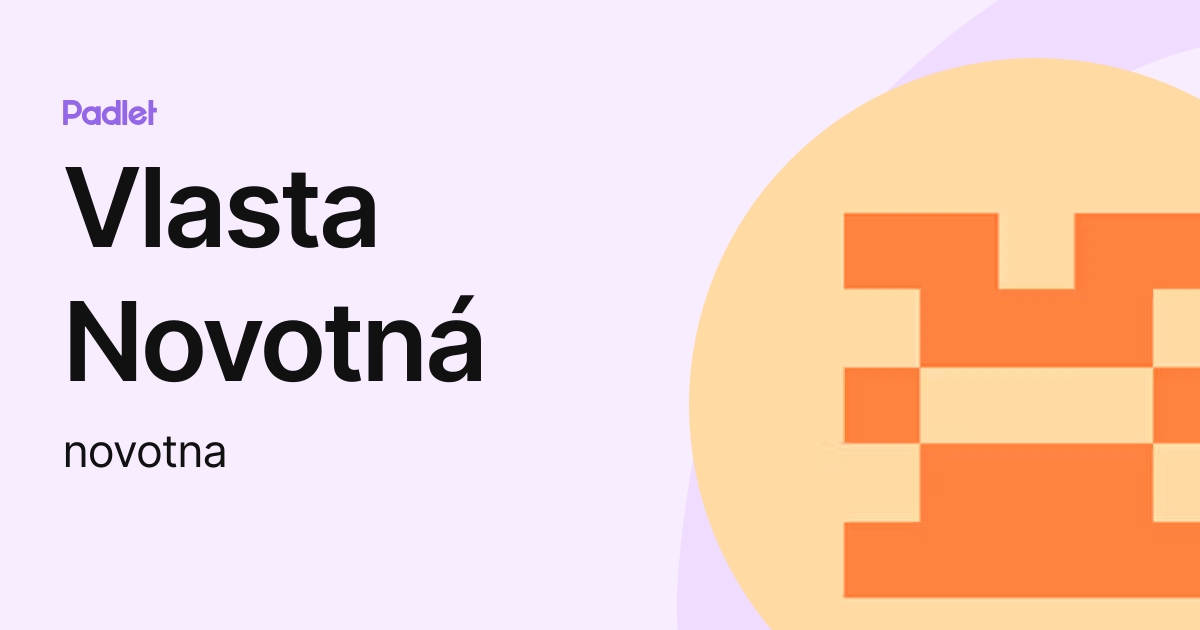 Vlasta Novotná (novotna) profile | Padlet