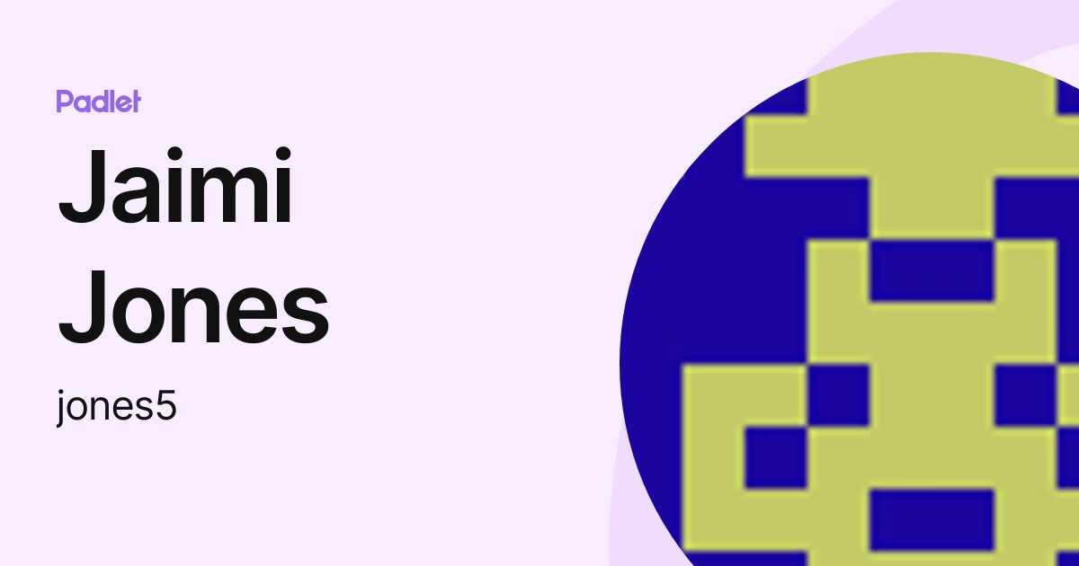 Jaimi Jones (jones5) profile | Padlet
