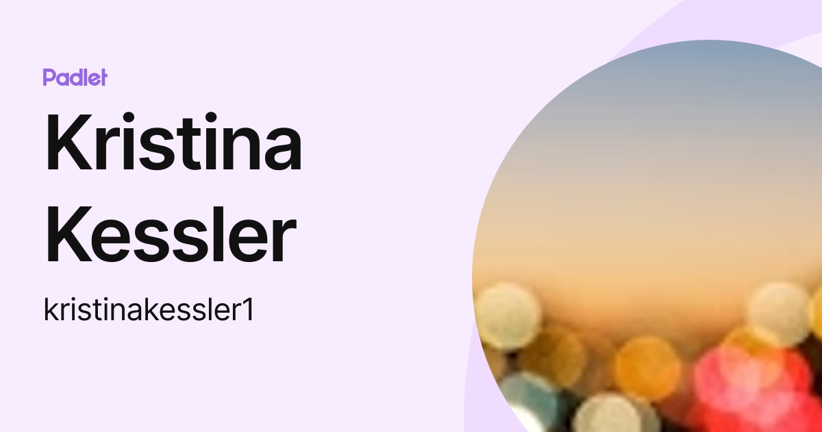 Kristina Kessler (kristinakessler1) profile | Padlet
