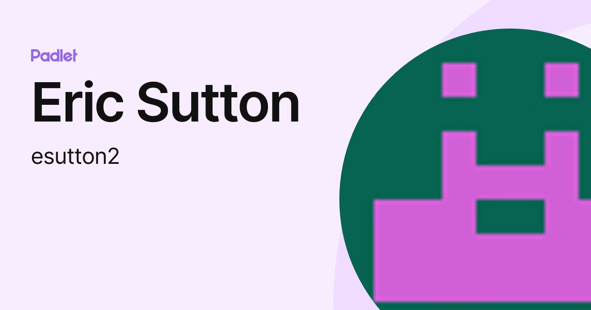 Eric Sutton (esutton2) profile | Padlet