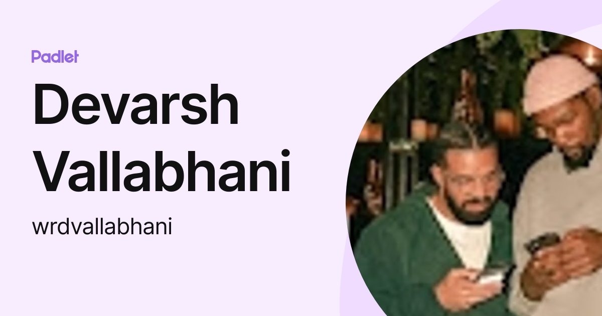 Devarsh Vallabhani (wrdvallabhani) profile | Padlet