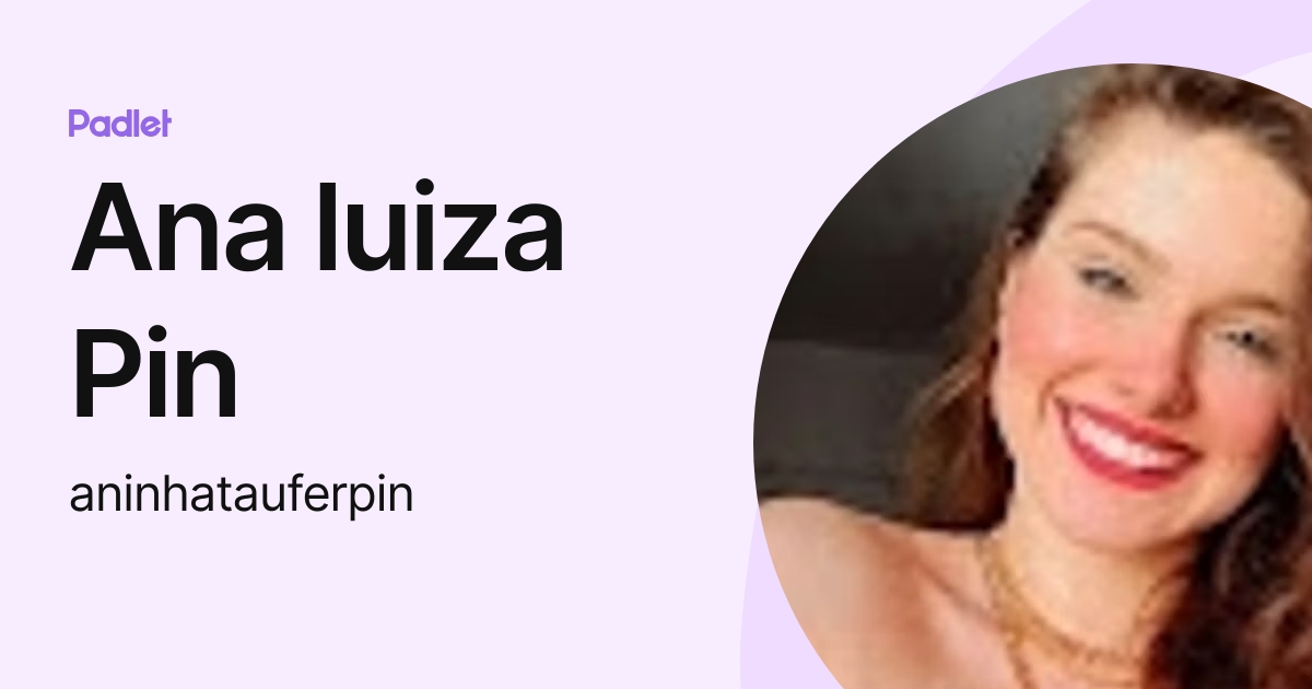 Ana luiza Pin (aninhatauferpin) profile | Padlet