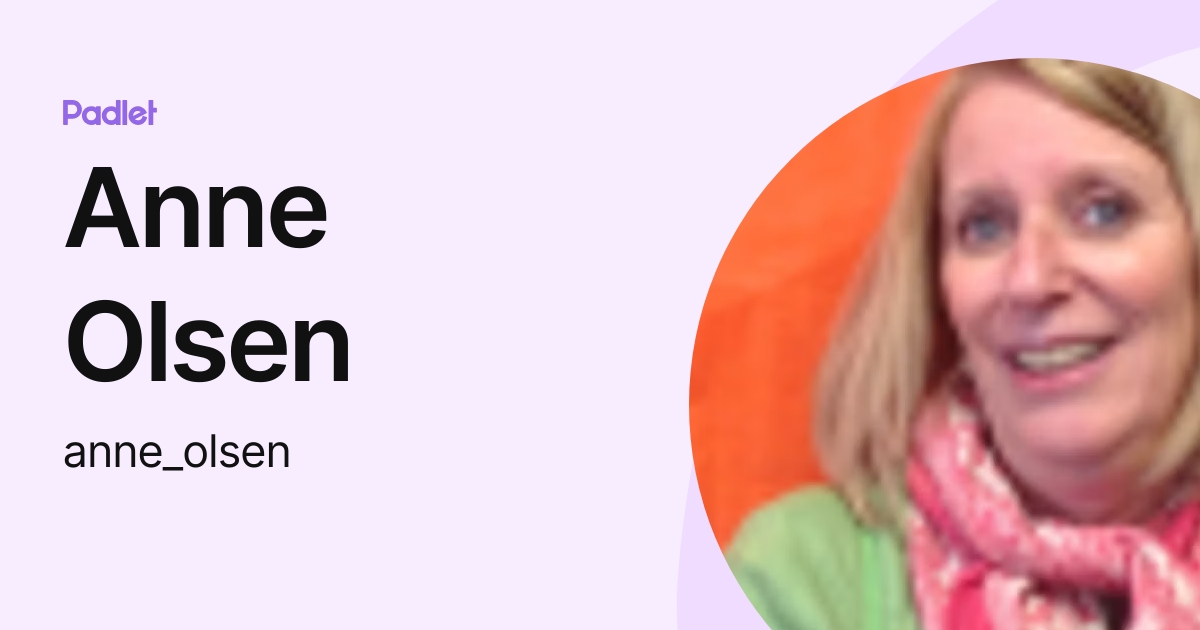 Anne Olsen (anne_olsen) profile | Padlet