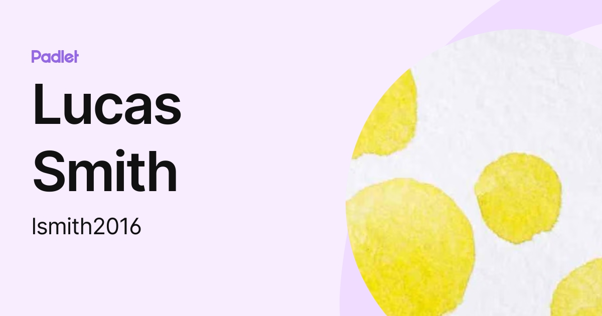 Lucas Smith (lsmith2016) profile | Padlet