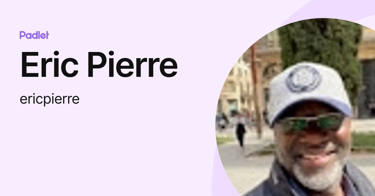 Eric Pierre (ericpierre) profile | Padlet