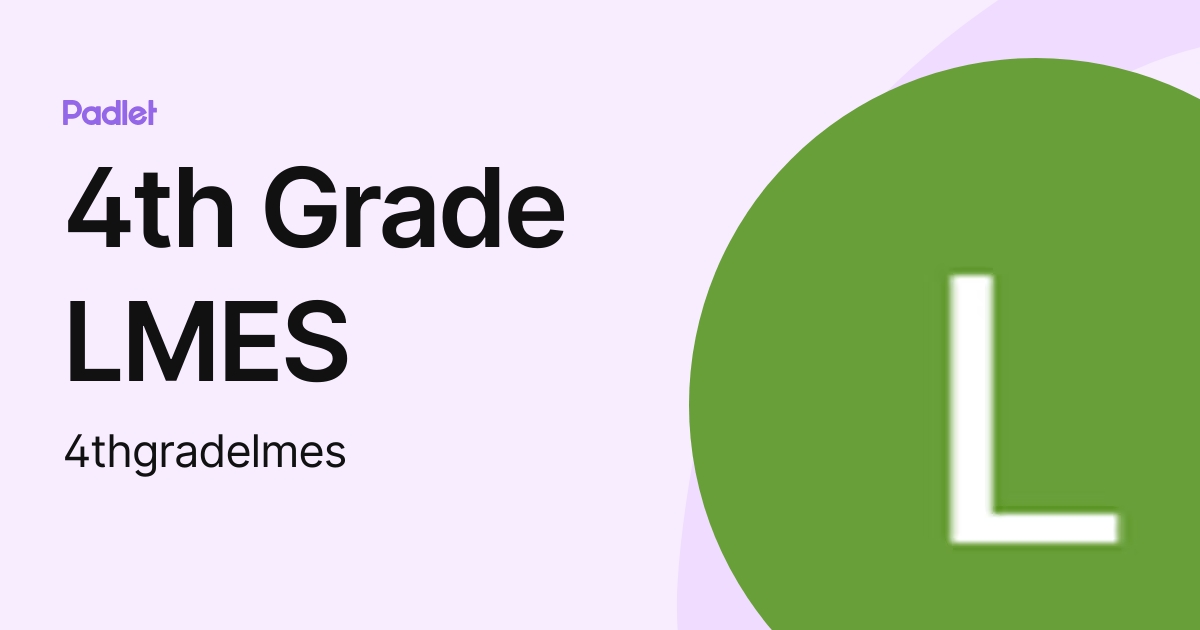 4th Grade LMES (4thgradelmes) profile | Padlet