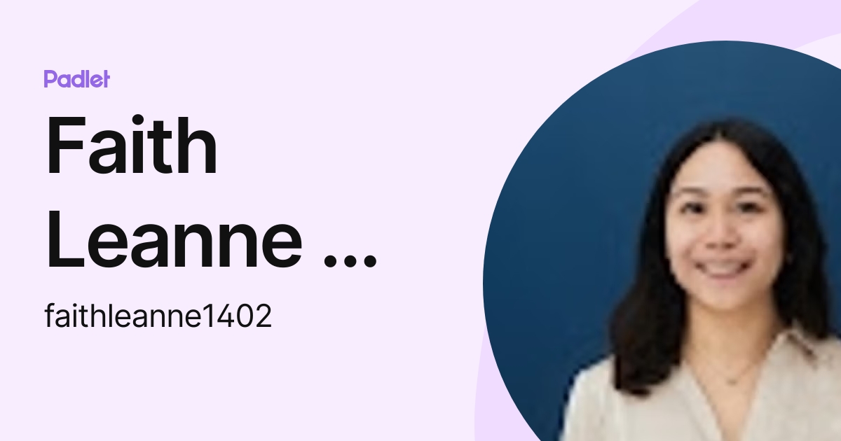 Faith Leanne M. Hernandez (faithleanne1402) profile | Padlet