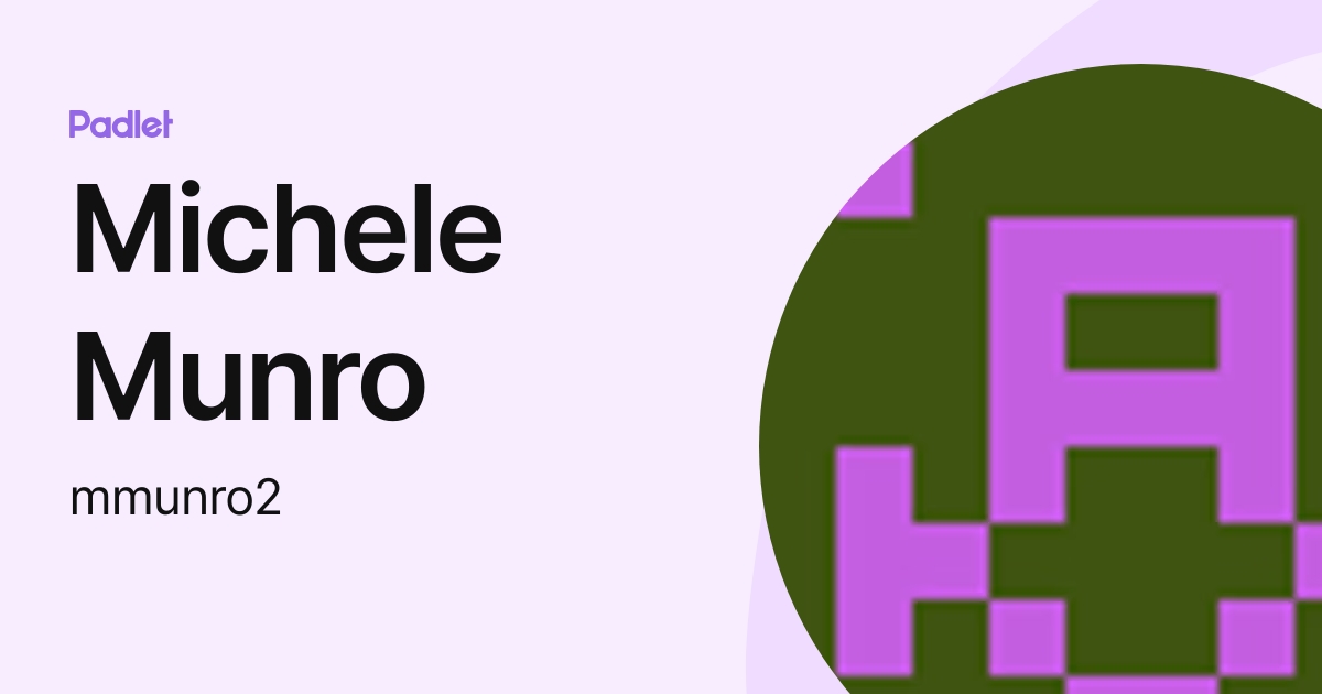 Michele Munro (mmunro2) profile | Padlet
