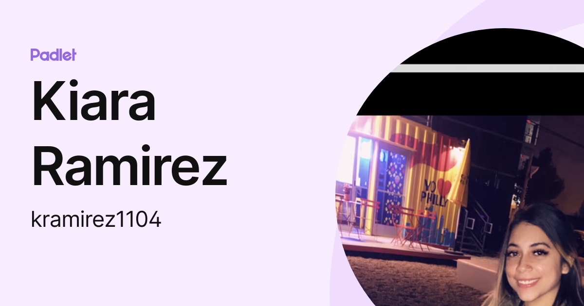 Kiara Ramirez (kramirez1104) profile | Padlet